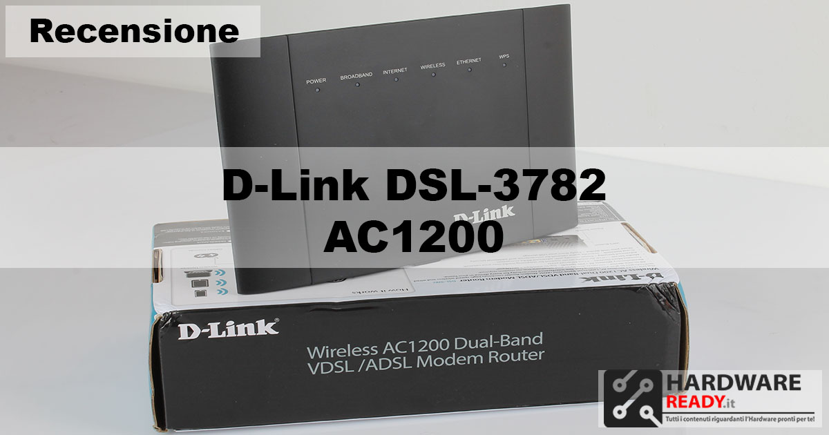 D-Link DSL-3782 AC1200 Dual Band modem router Recensione - Hardware Ready